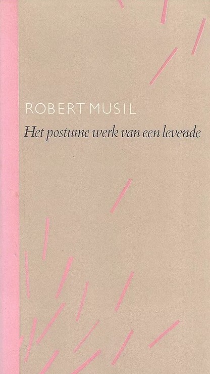 Robert Musil: Het postume werk van een levende – Waarom is het goed